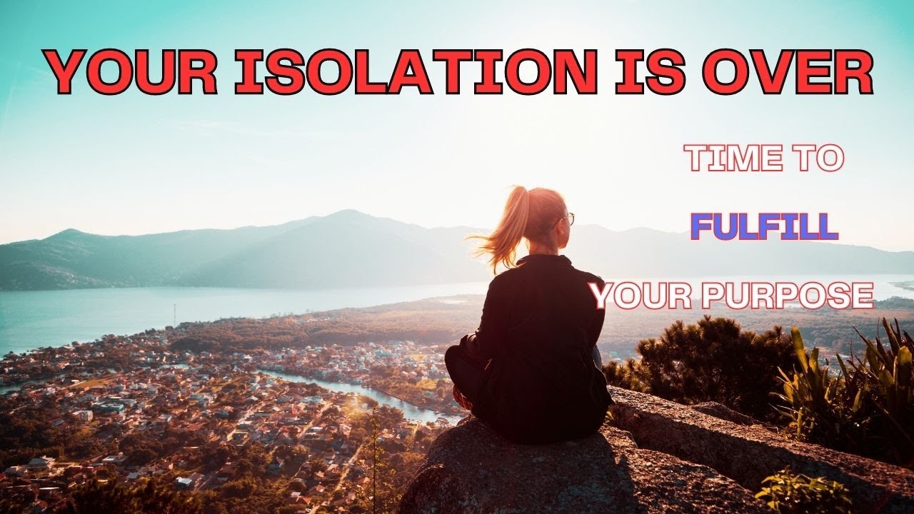 Your Isolation Phase Is Ending - 5 Signs Your New Beginning Is Here ...