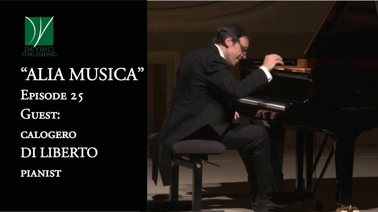 ALIA MUSICA [25]: Incontro con Calogero Di Liberto, o il pianoforte ...