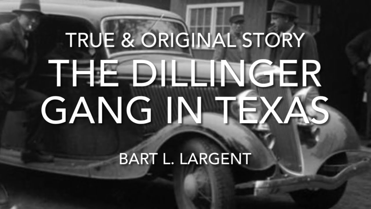 THE DILLINGER GANG IN TEXAS - YouTube