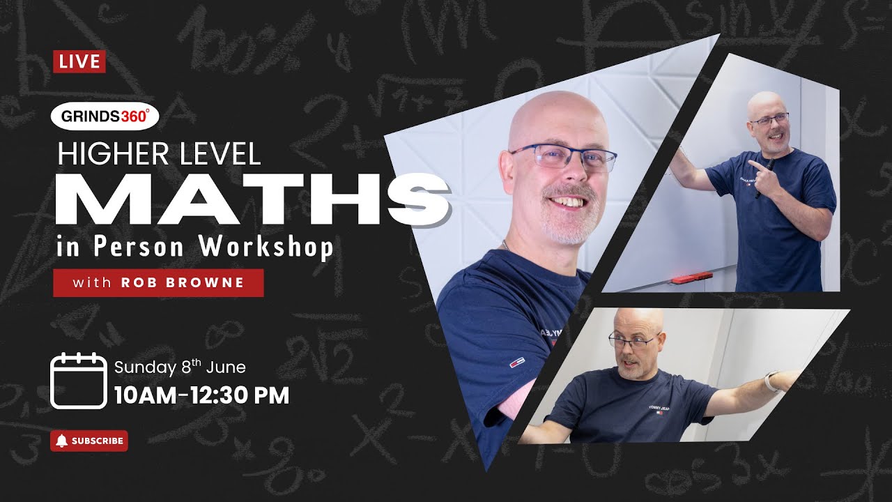 Grinds 360 | Maths (H) | In Person Workshop | Sunday 8th June 2025 ...