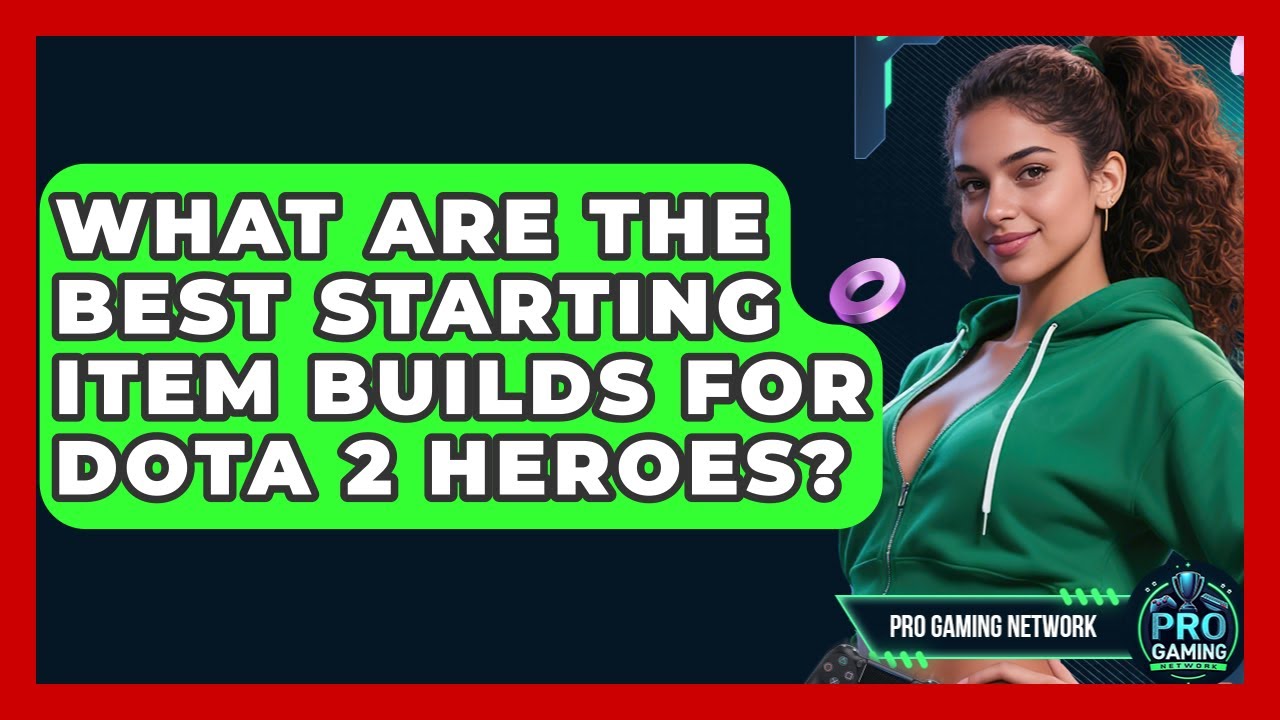 What Are The Best Starting Item Builds For Dota 2 Heroes? - Pro Gaming ...