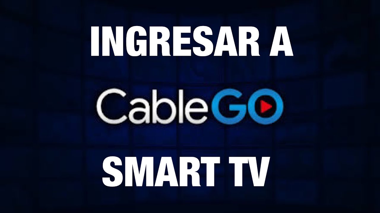 Cómo INGRESAR a CABLE GO en SMART TV. - YouTube
