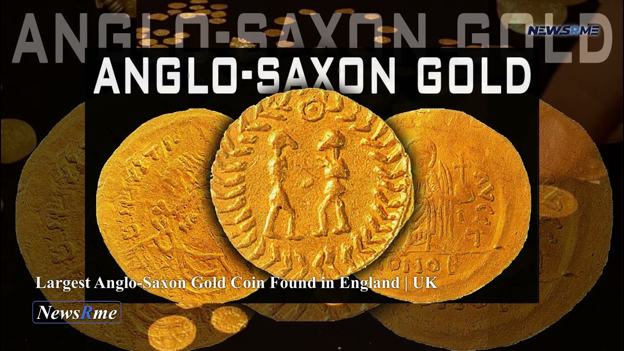 Largest Anglo-Saxon gold coin found in England | UK News | NewsRme ...