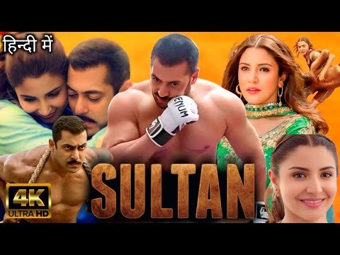 Sultan Full Movie (2016) | Salman Khan | Anushka Sharma | Randeep Hooda | Review & Facts