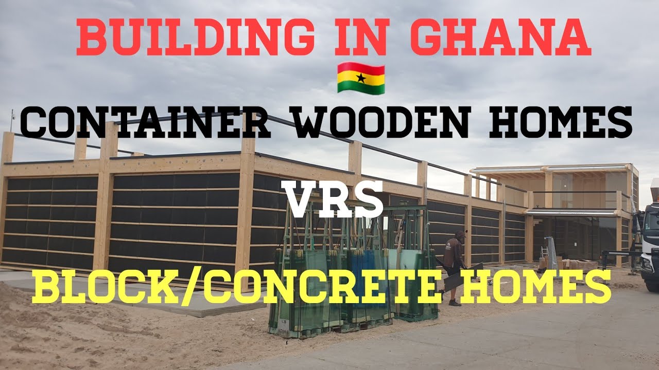 Building In Ghana Container Homes In Ghana Building With Wood Cost Of Building In Ghana building-in-ghana-container-homes-in-ghana-building-with-wood-cost-of-building-in-ghana