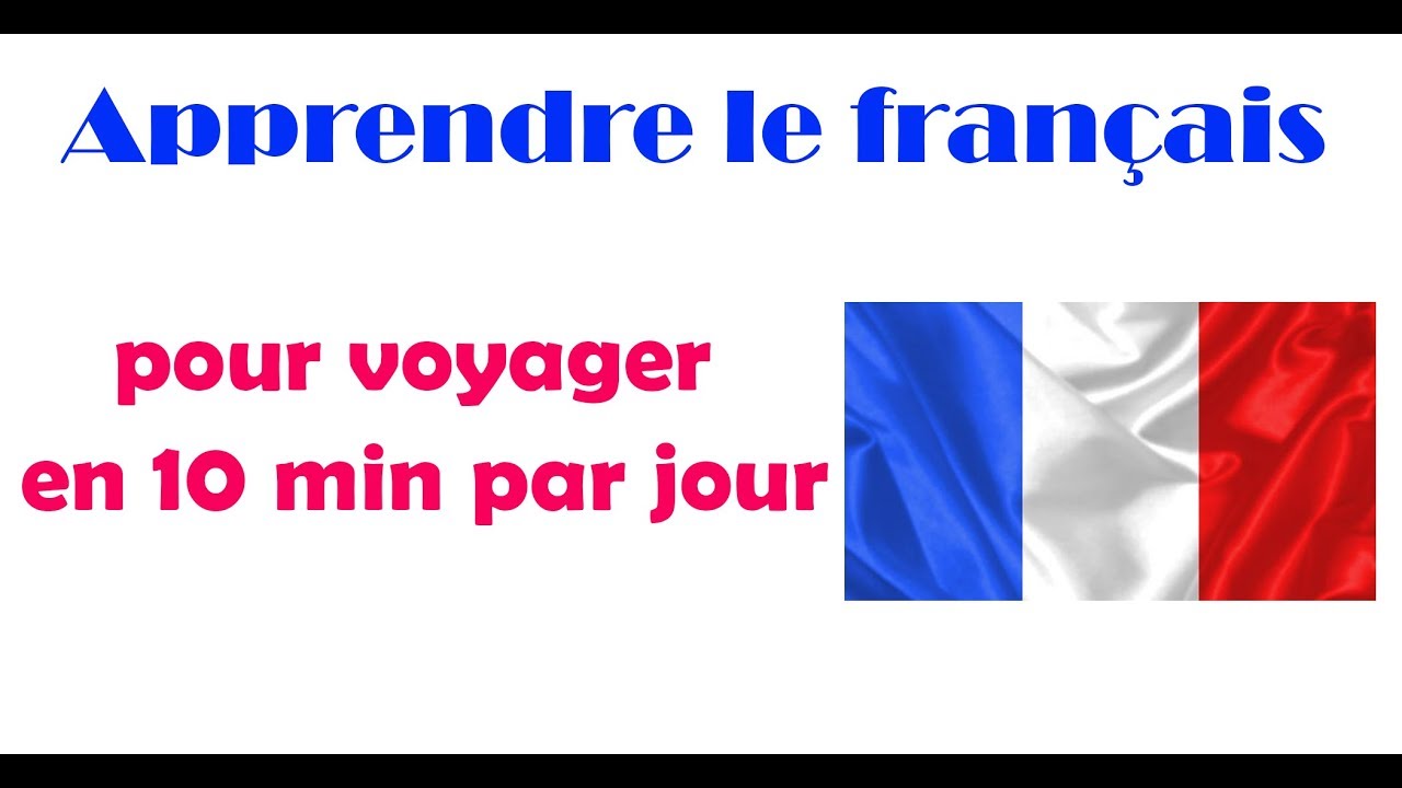 Apprendre le français pour voyager en 10 min par jour - YouTube