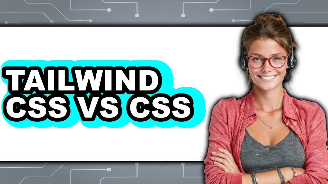 Tailwind CSS vs. CSS - Which Is Better? - YouTube