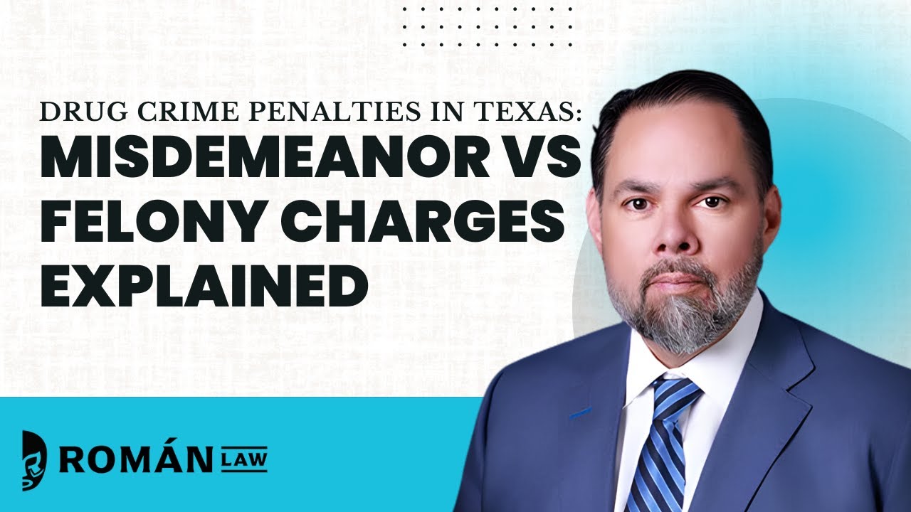 Drug Crime Penalties in Texas: Misdemeanor vs Felony Charges Explained ...