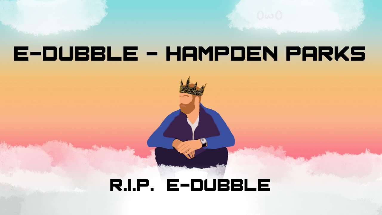 E-Dubble - Hampden Parks (Lyrics) - YouTube