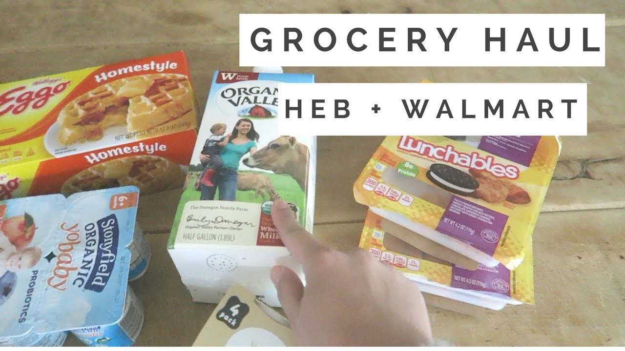 HEB + WALMART HAUL | GROCERY HAUL - YouTube