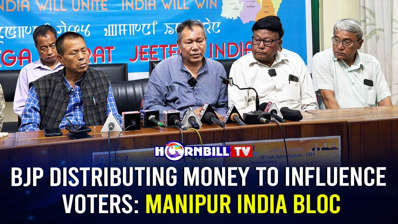 BJP DISTRIBUTING MONEY TO INFLUENCE VOTERS: MANIPUR INDIA BLOC - YouTube