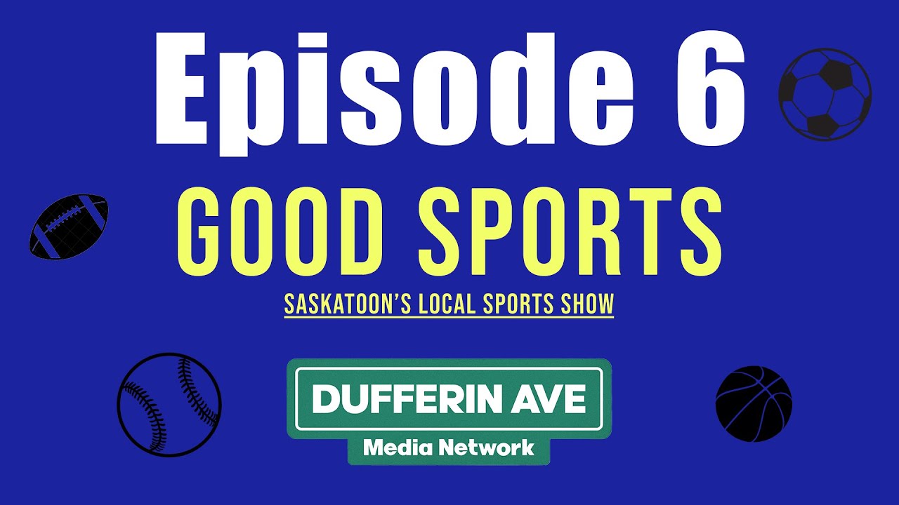 Good Sports | EP 6 | Saskatoon Local Sports | Amy Prokop, Sask Sports ...