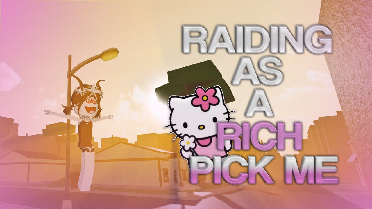 ⭐ Raiding as a RICH Pick Me Girl in Da Hood ⭐ - YouTube