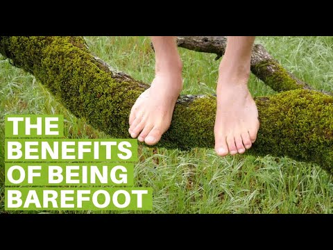 Why I Almost Never Wear Shoes - The Many Benefits of Walking Barefoot