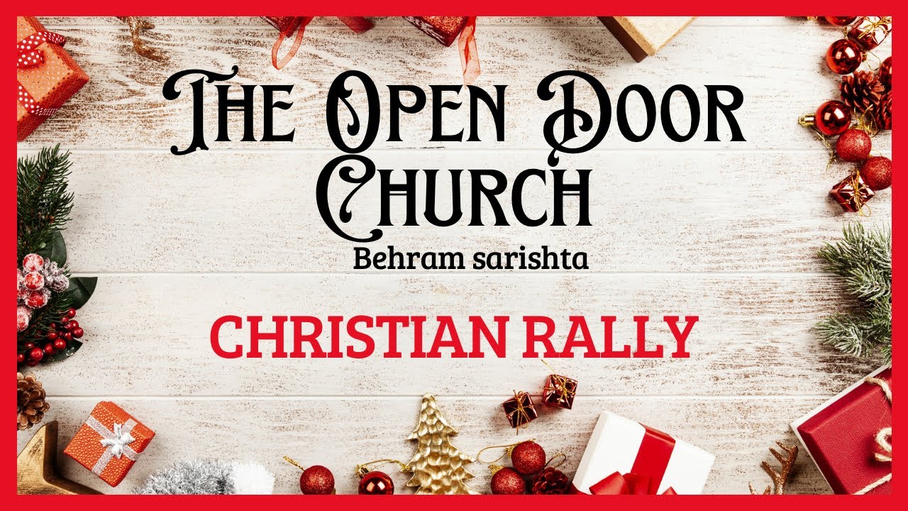 CHRISTIAN RALLY”” The open door church behram sarishta. - YouTube