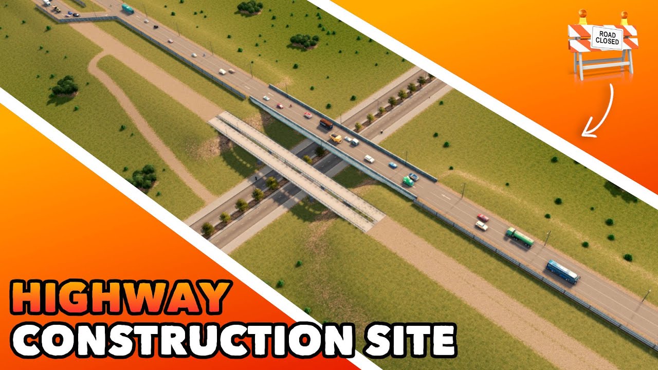 How to build a simple Highway Construction Site in Cities: Skylines ...