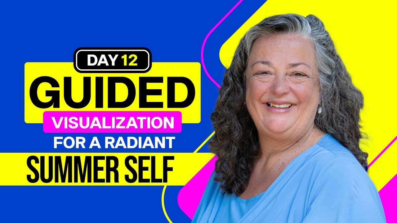 Day 12: Guided Visualization for a Radiant Summer Self || - YouTube