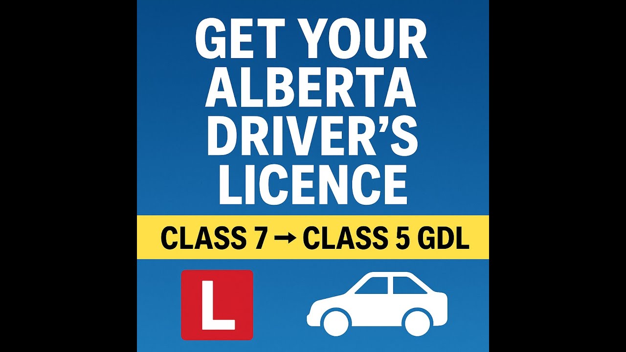 How to Get Your Alberta Driver’s Licence | Learner’s to Class 5 GDL ...
