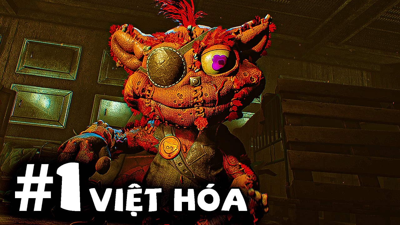Poppy Playtime Chapter 5 | Việt Hóa | Tập 1 | Anh Này Kiểu Gì Cũng Hẹo ...