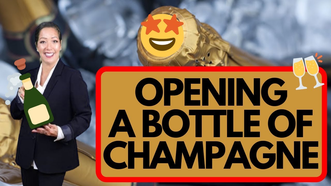 HOW I OPEN A BOTTLE OF CHAMPAGNE | RESTAURANT CUSTOMER SERVICE TRAINING ...