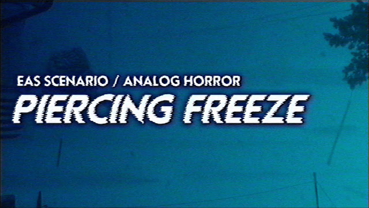 [EAS SCENARIO / ANALOG HORROR] - Piercing Freeze - YouTube
