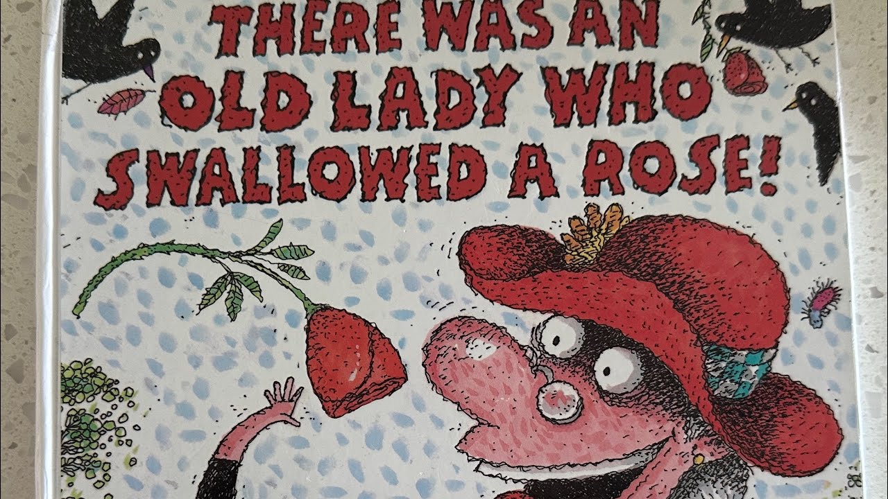 There was an old lady who swallowed a ROSE by Lucille Colandro. # ...