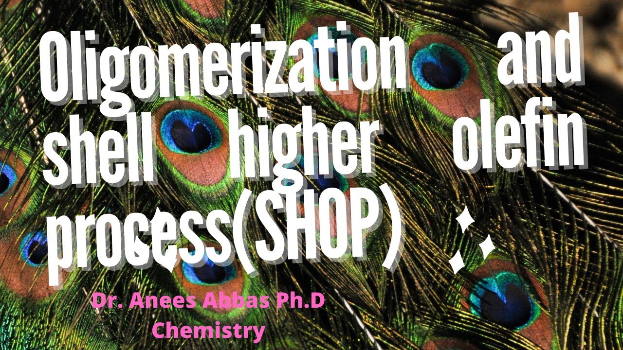 Oligomerization and Shell higher olefin process(SHOP) - YouTube