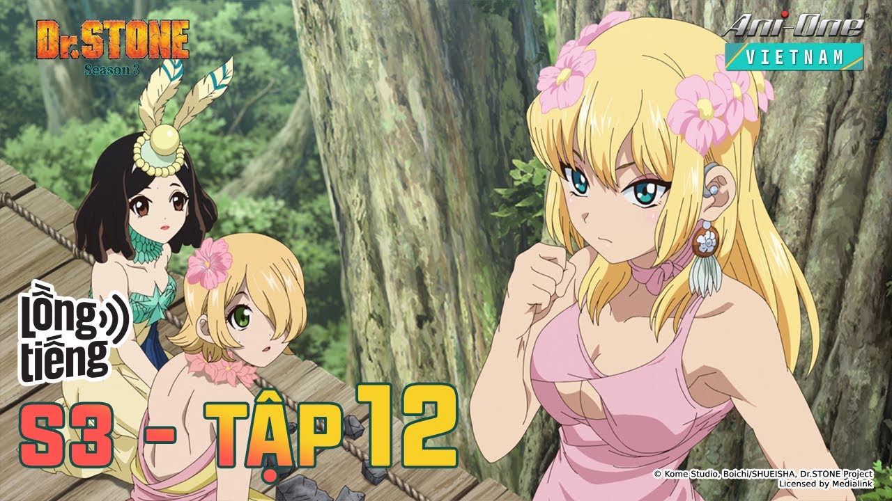 《Dr.STONE S3》️🔥 Trọn Bộ LỒNG TIẾNG | Tập 12 【Ani-One Vietnam】 - YouTube
