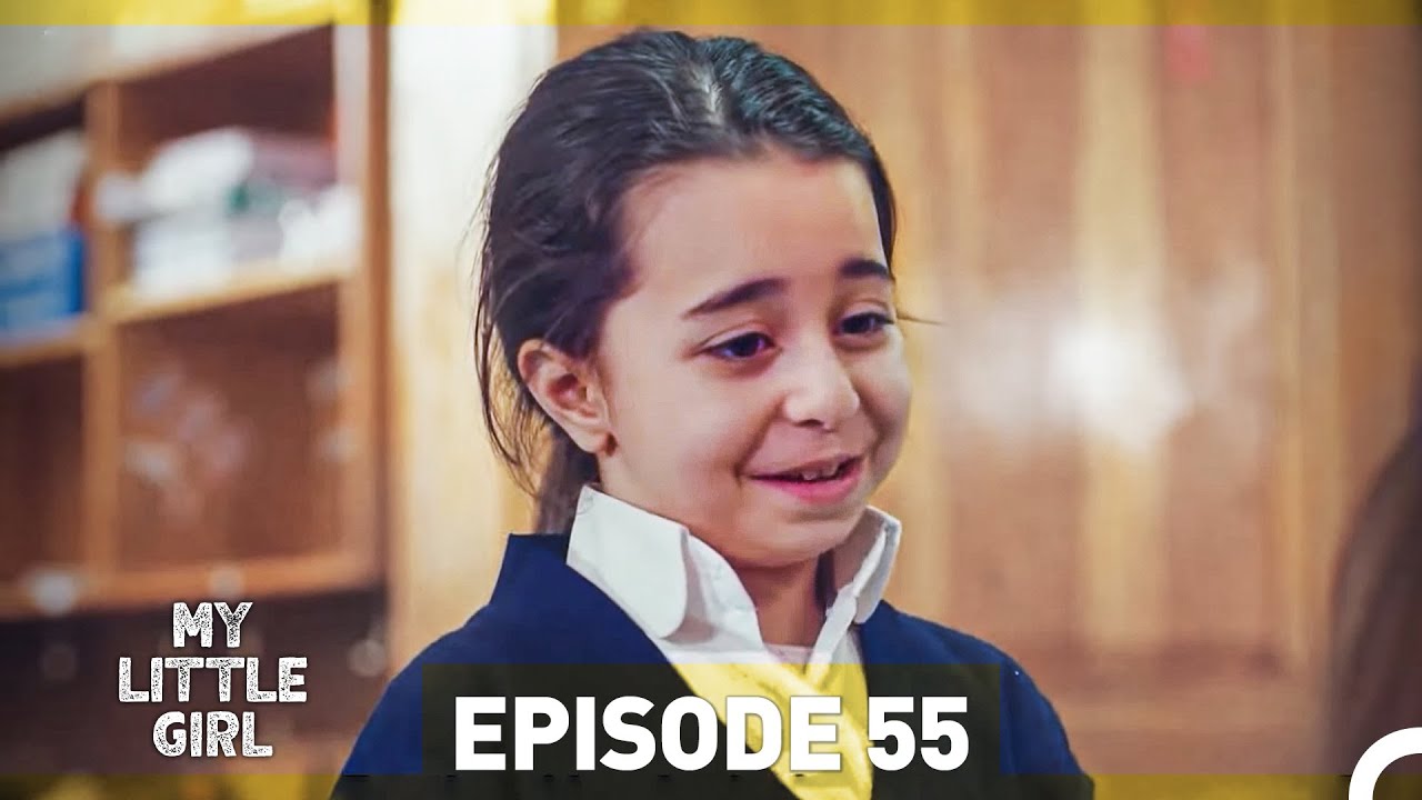 My Little Girl Episode 55 - YouTube