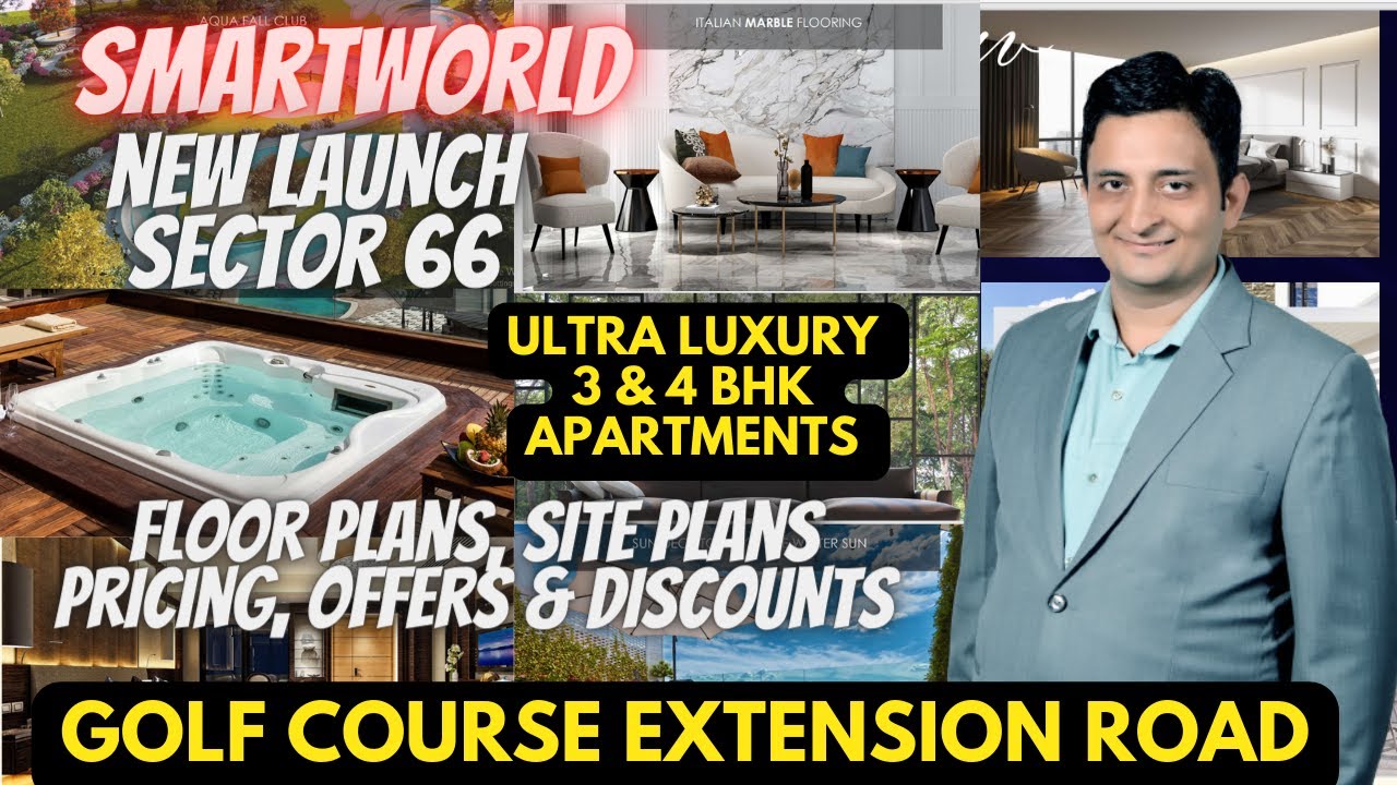 Smartworld New Launch Sector 66 Golf Course Road Extension Road Ultra Luxury 3 and 4 BHK ...