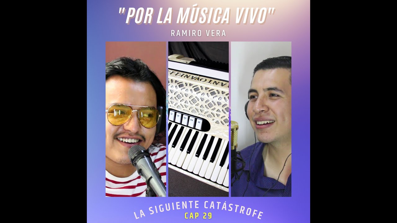 Capítulo #29 "POR LA MÚSICA VIVO" - Ramiro Vera - YouTube