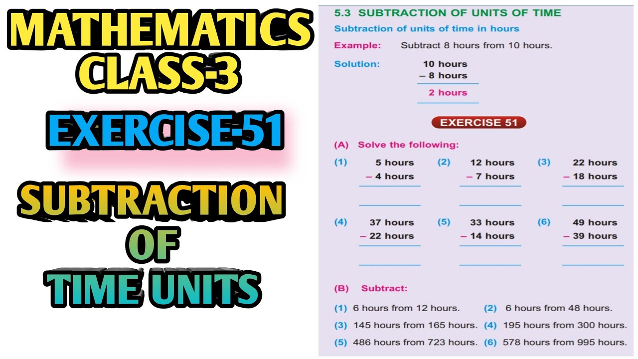 Mathematics Class 3 | Exercise 51 | Subtraction of Time Units | Math ...