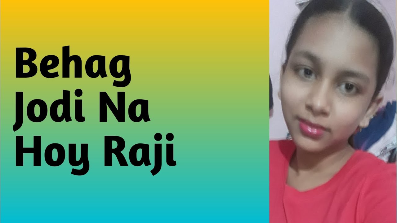 Behag Jodi Na Hoy Raji Cover By Shonkita Choudhury - YouTube