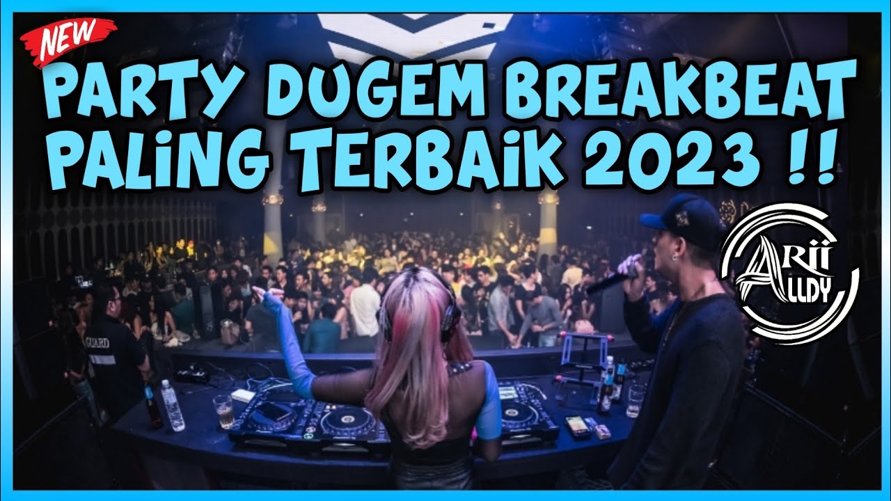 PARTY DUGEM BREAKBEAT REMIX PALING TERBAIK TAHUN 2023 FULL BASS ...