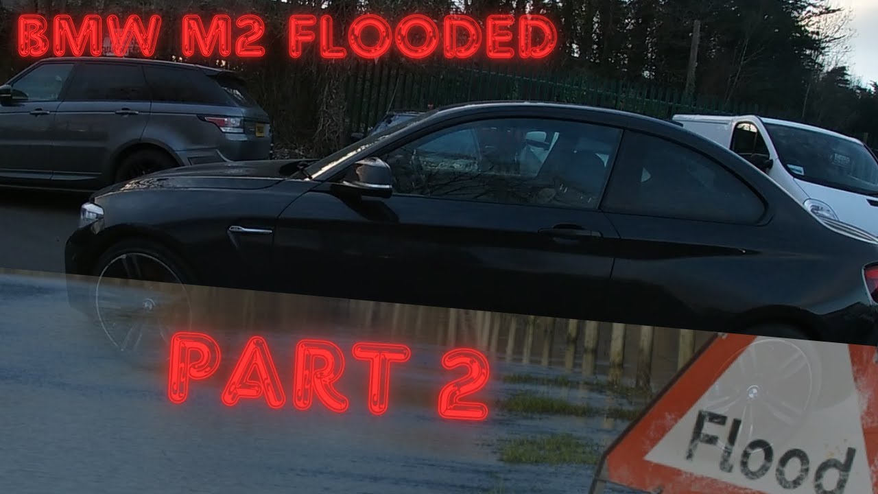FLOODED BMW M2 PART 2 - YouTube