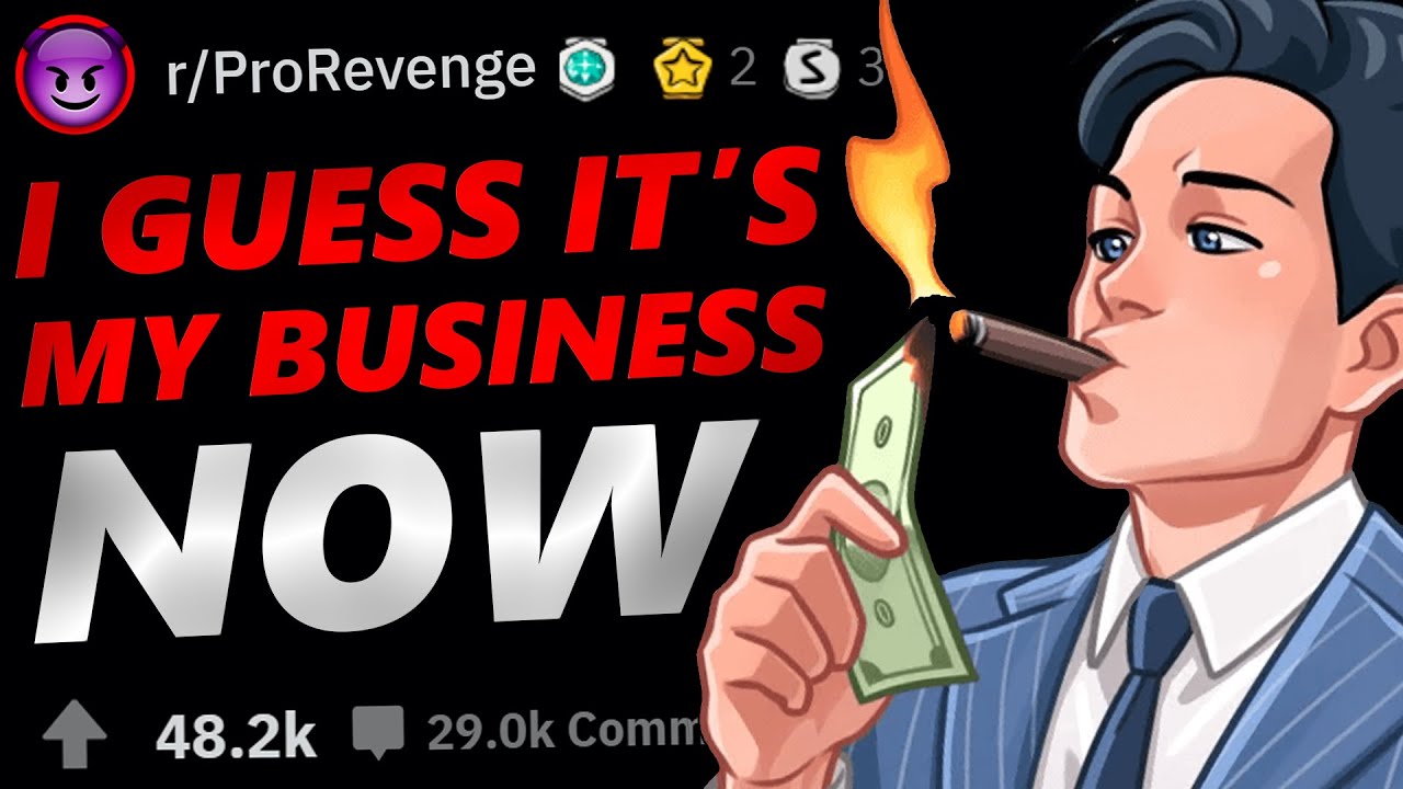 r/ProRevenge | "I GUESS IT'S MY BUSINESS NOW" | Pro Revenge - YouTube
