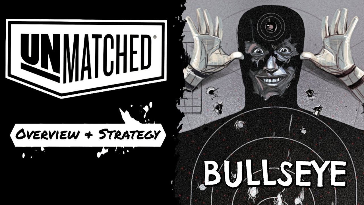 Unmatched, Bullseye quick guide, overview & strategy - YouTube