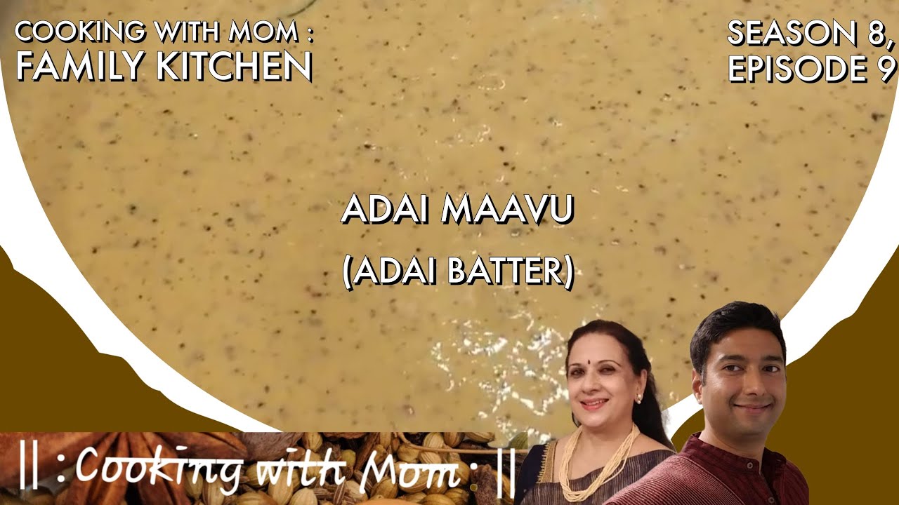 Cooking With Mom : Family Kitchen; Season 8, Episode 9 - Adai Maavu ...
