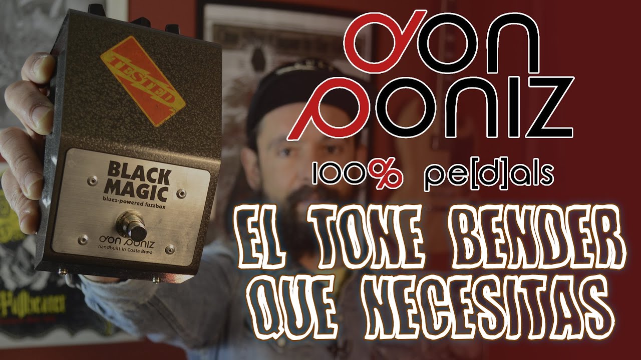 Don Poniz BLACK MAGIC El Tone bender que necesitas - YouTube