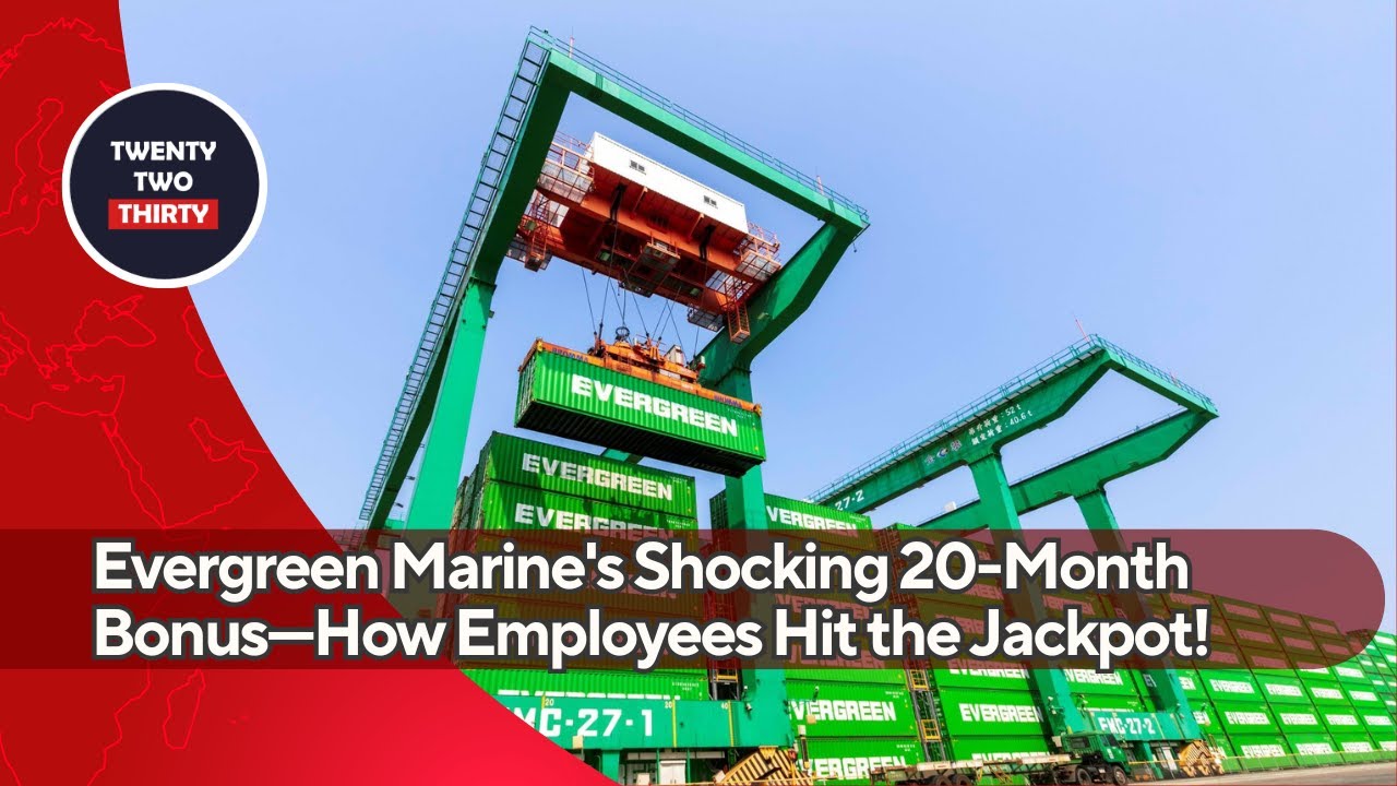 Evergreen Marine's Shocking 20-Month Bonus—How Employees Hit the ...
