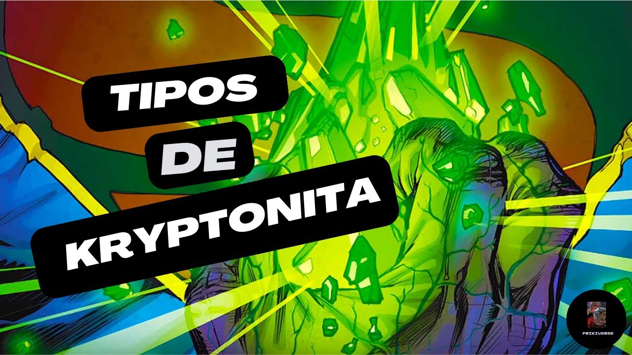 Cuidado: Los distintos tipos de kryptonita y sus impactantes efectos ...