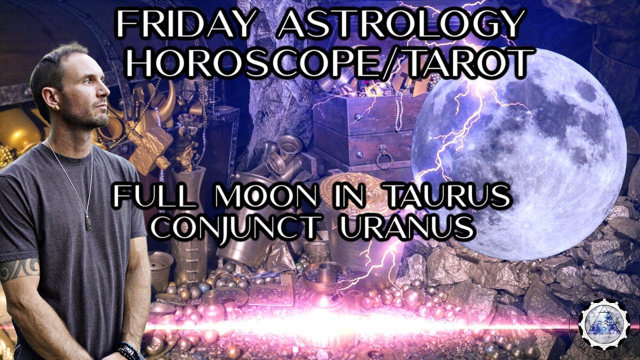 Friday Astrology Horoscope/Tarot November 15th 2024 (All Signs) Full ...