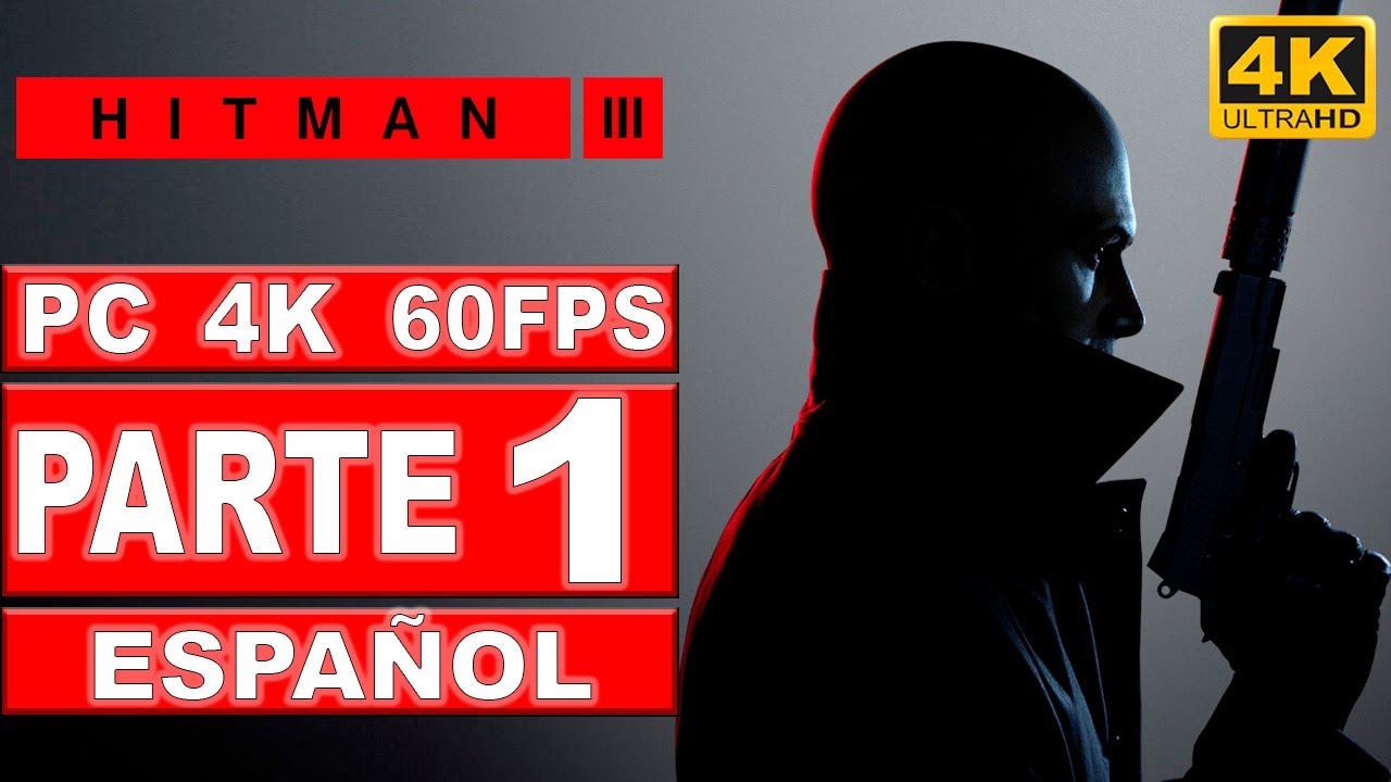 Hitman 3 | Gameplay en Español | Parte 1 | PC 4K 60FPS - No Comentado ...