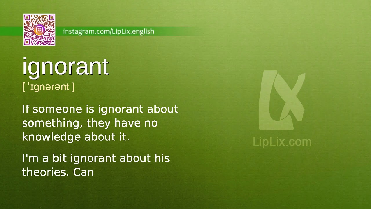 Ignorant : C2 level english vocabulary lesson, www.LipLix.com - YouTube
