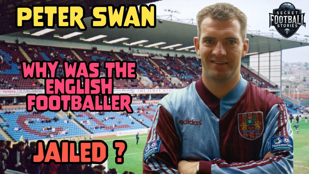Peter Swan - Why Was The Professional English Footballer Jailed ? - YouTube