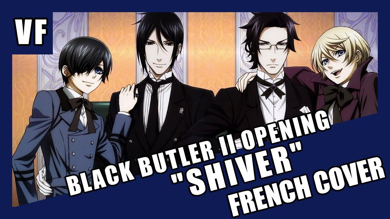 [AMVF] Black Butler II Opening - "SHIVER" (FRENCH COVER) - YouTube