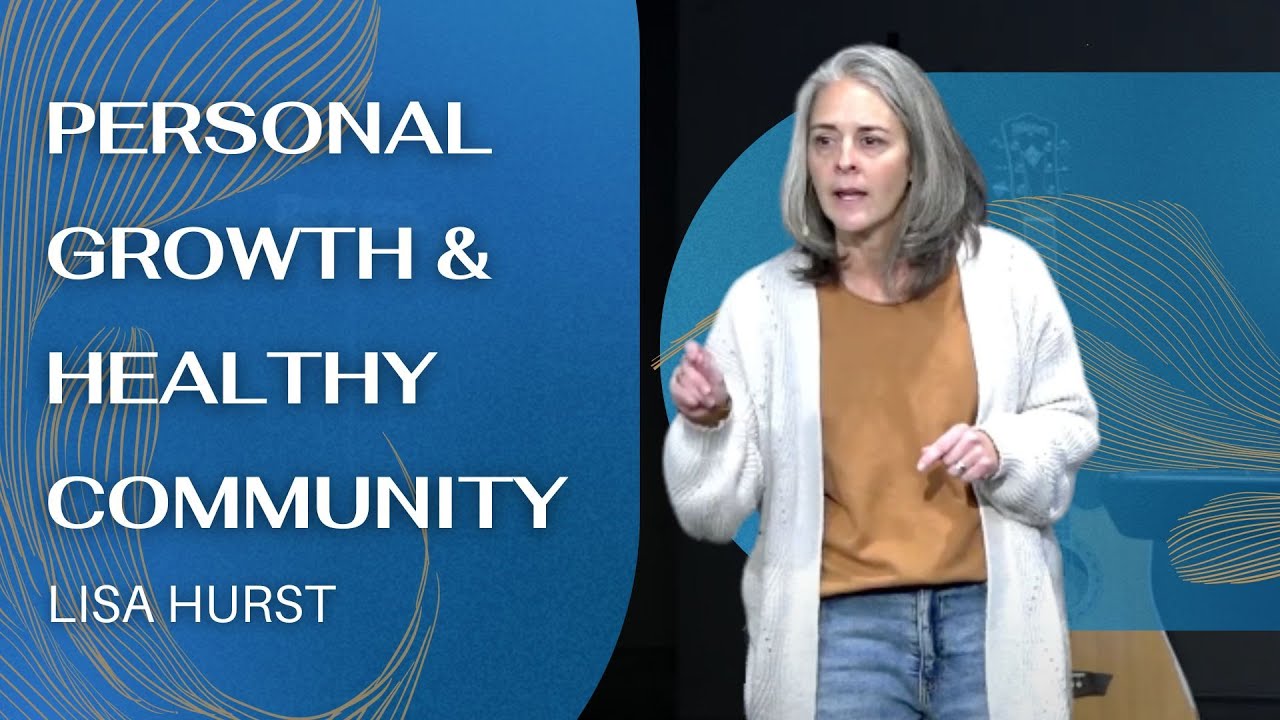 Personal Growth & Healthy Community || Lisa Hurst - YouTube