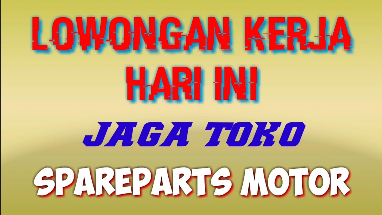 BUTUH CEPAT PENJAGA TOKO ll Lowongan Kerja Hari Ini - YouTube