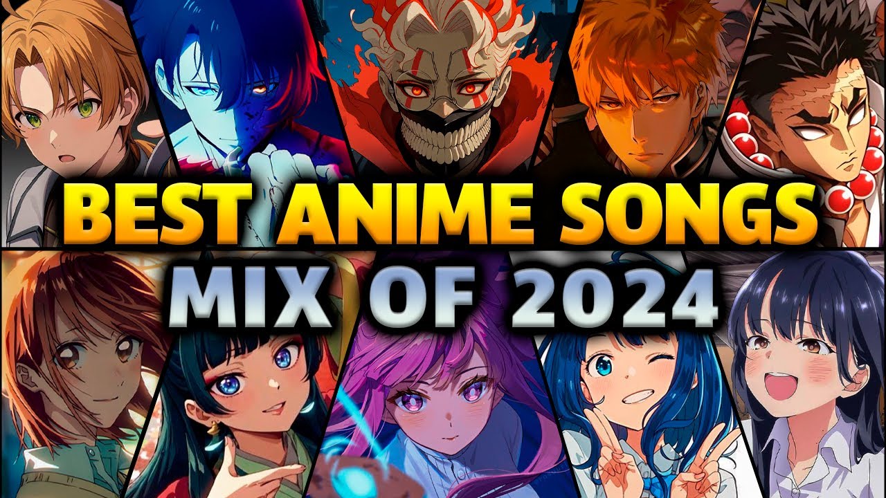 Best Anime Songs Mix Of 2024 - YouTube