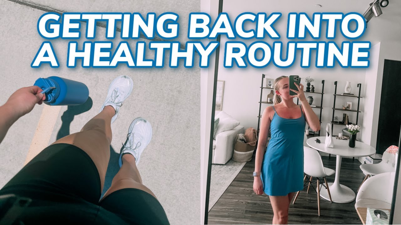 getting back into a healthy routine - YouTube